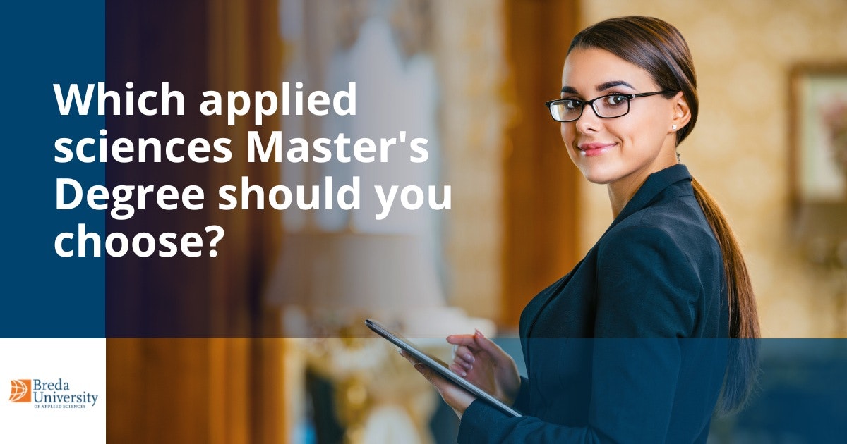 Which applied sciences Master's Degree should you choose? | Breda ...