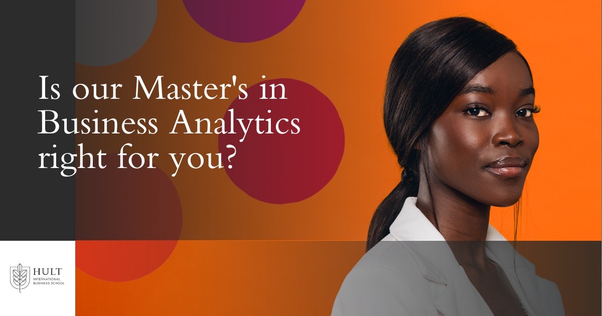 Is our Master's in Business Analytics right for you? | Hult International Business School